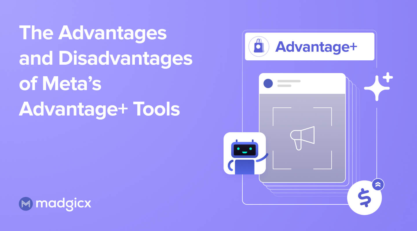 The Advantages and Disadvantages of Meta’s Advantage+ Tools